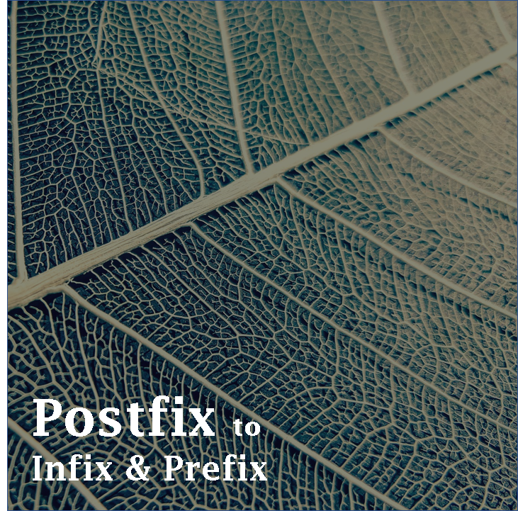 이진트리를 이용해 Postfix를 Infix, Prefix로 변환하기! : 네이버 블로그