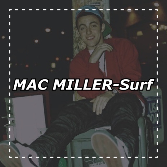해외 음악 추천 : 맥 밀러의 마지막 노래[MAC MILLER-Surf] 뮤비/가사/해석 : 네이버 블로그