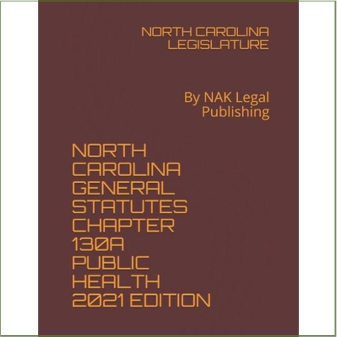 North Carolina General Statutes Chapter 130a Public Health 2021 Edition ...