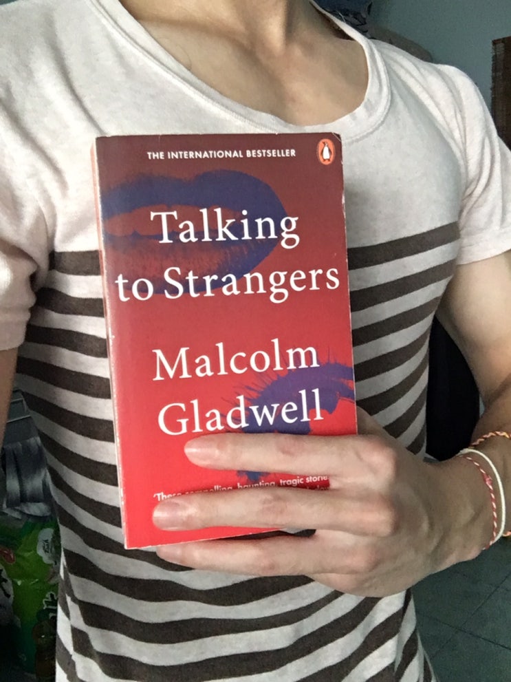 Talking to Strangers (Malcolm Gladwell) : 네이버 블로그