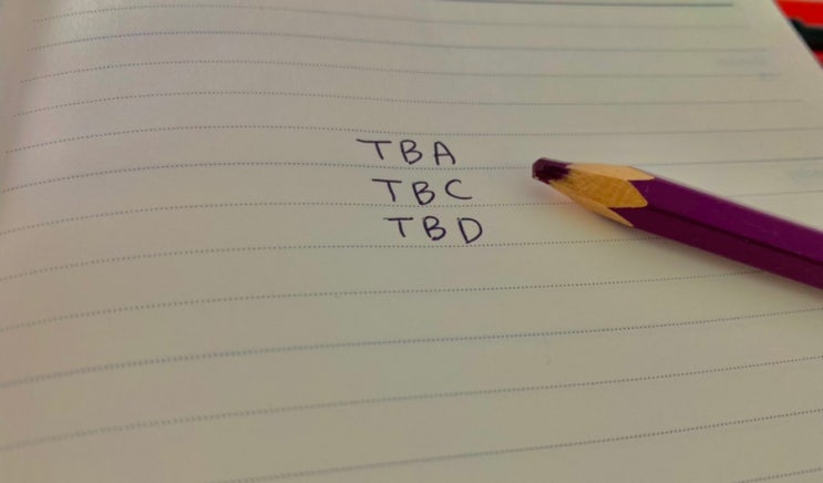 비즈니스 영어 ♪ - 줄임말 (TBA, TBC, TBD) : 네이버 블로그