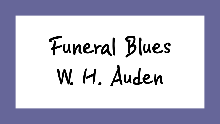 W. H. Auden - Funeral Blues : 네이버 블로그