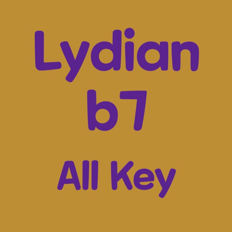 Lydian b7 Scale. 모든 Key에서 알아보자 : 네이버 블로그