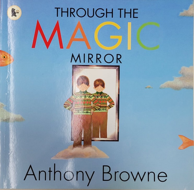 Through the Magic Mirror / Anthony Browne 앤서니브라운 거울속으로 (불타는열정) : 네이버 블로그