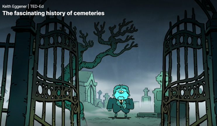 [TED] The Fascinating History Of Cemeteries (묘지의 매혹적인 역사) : 네이버 블로그