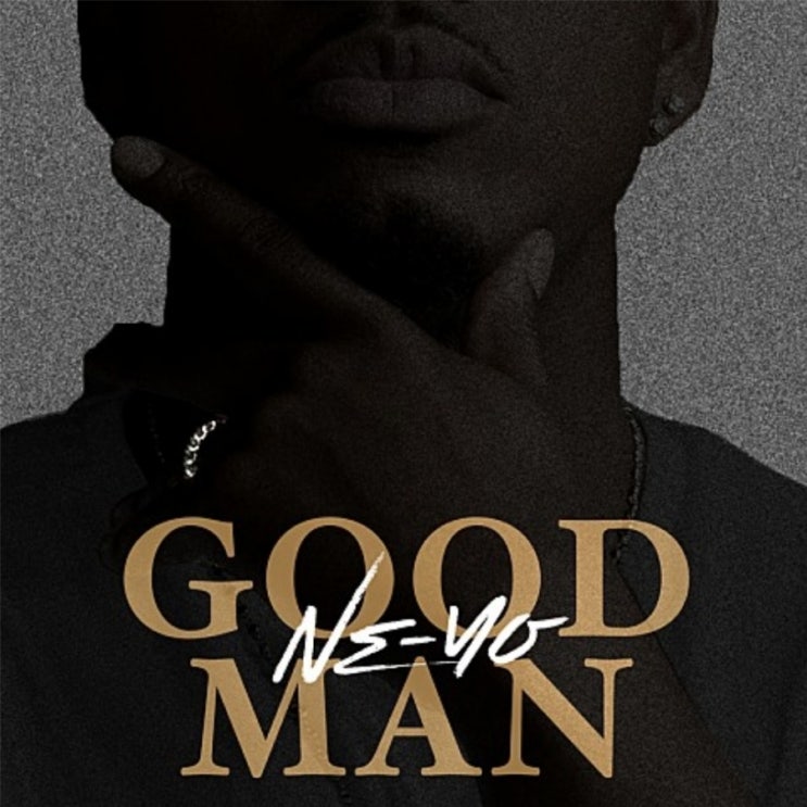 Ne-Yo - Good Man [가사/듣기] : 네이버 블로그