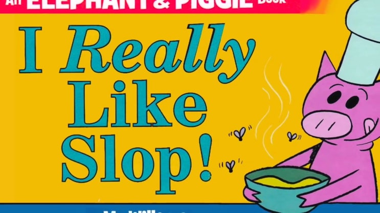 2-17 An Elephant & Piggie book. I Really Like Slop : 네이버 블로그