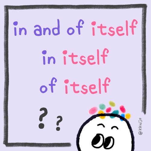[꿀조랭이 영어] in and of itself / in itself / of itself 뜻 차이 정리 : 네이버 블로그