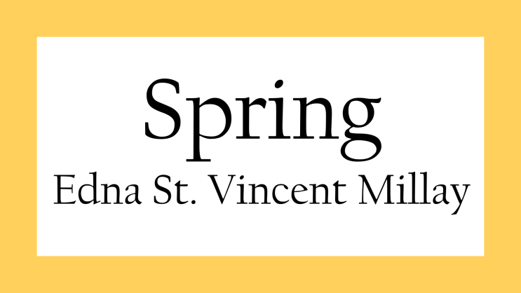 Edna St. Vincent Millay - Spring : 네이버 블로그