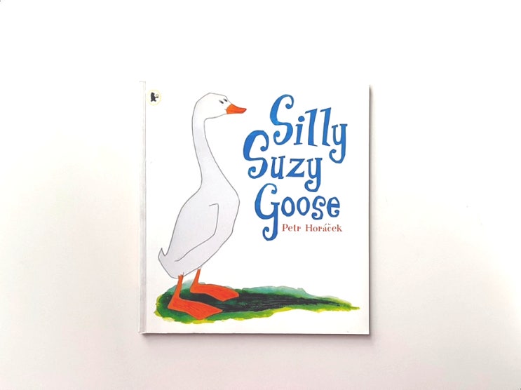Silly Suzy Goose by Petr Horacek 똑같은 건 싫어! : 네이버 블로그