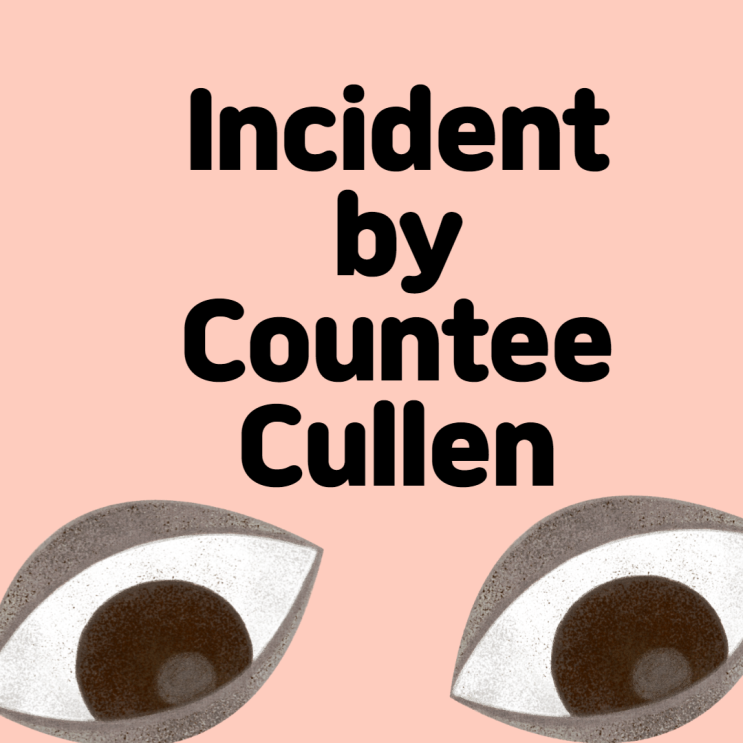 Incident by Countee Cullen. 볼티모어에서 겪은 별거 아닌 일. : 네이버 블로그
