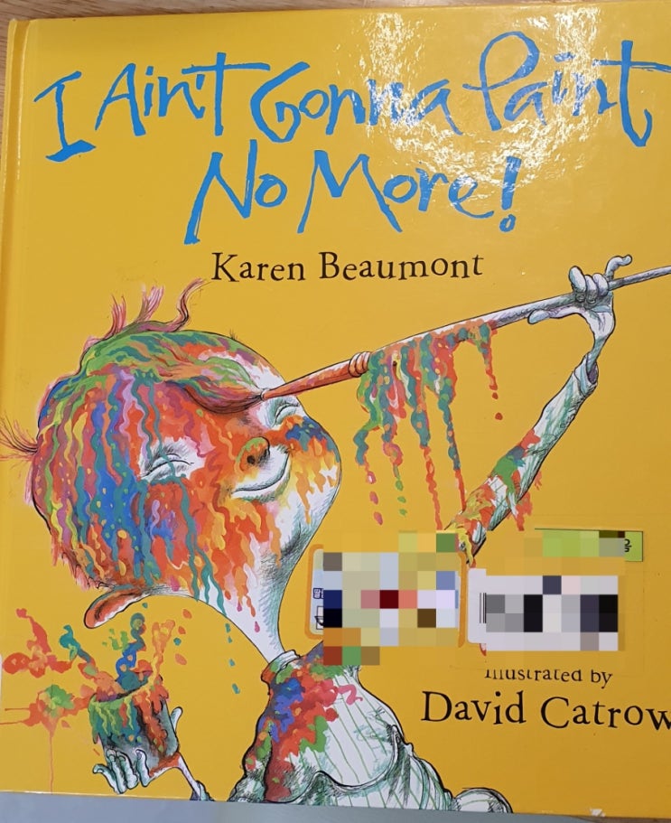 I Ain't Gonna Paint No More! -Karen Beaumont : 네이버 블로그