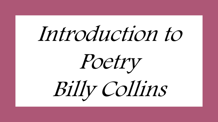 Billy Collins - Introduction to Poetry : 네이버 블로그