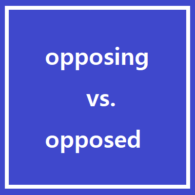 opposing opposed 위치와 용법 차이 : 네이버 블로그