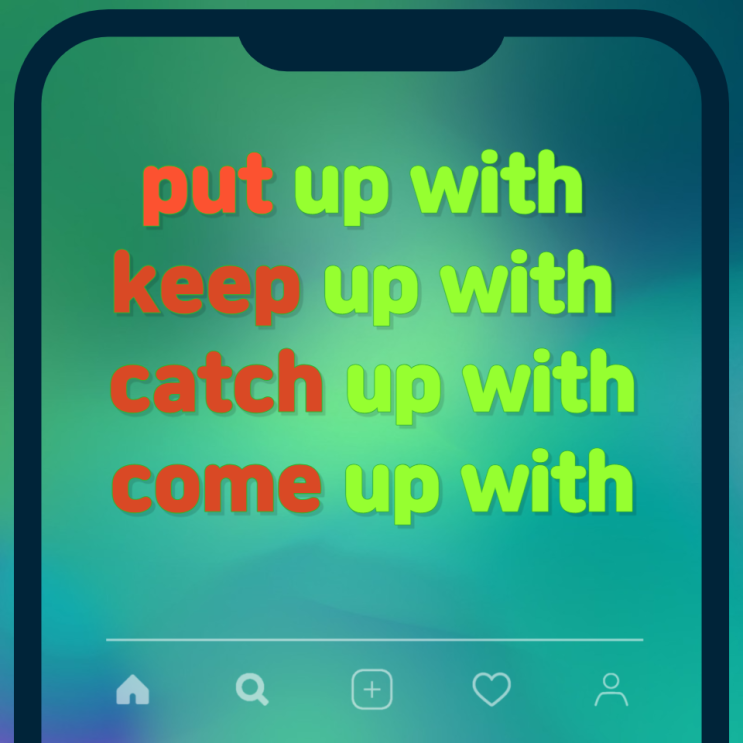(비슷한영어)put up with, keep up with, catch up with, come up with 총정리 : 네이버 블로그