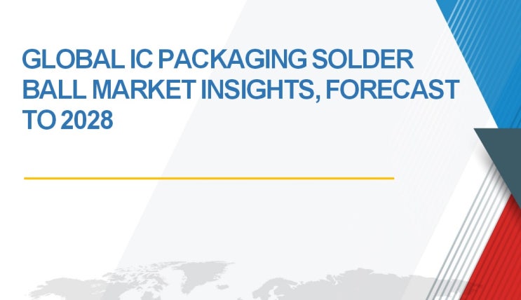 [유망산업] 글로벌 IC 패키징 솔더볼 (IC Packaging Solder Ball) 시장조사보고서 - QYResearch ...
