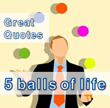 [Great Quotes] 5 balls of life : 네이버 블로그
