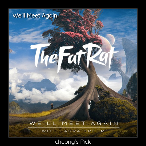 The Fat Rat & Laura Brehm - We'll Meet Again [듣기/가사/번역] : 네이버 블로그