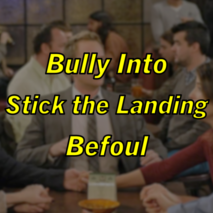 미드 박살내기 105일차: (1) Bully Into (2) Stick the Landing (3) Befoul, 무슨 뜻일까 ...