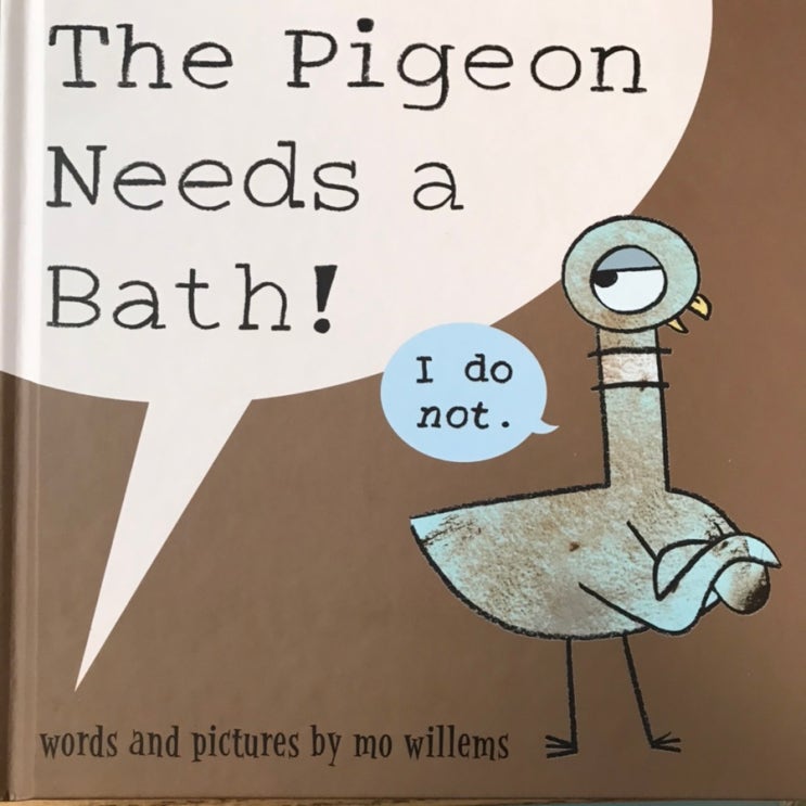The Pigeon Needs a Bath! / Mo Willems : 네이버 블로그