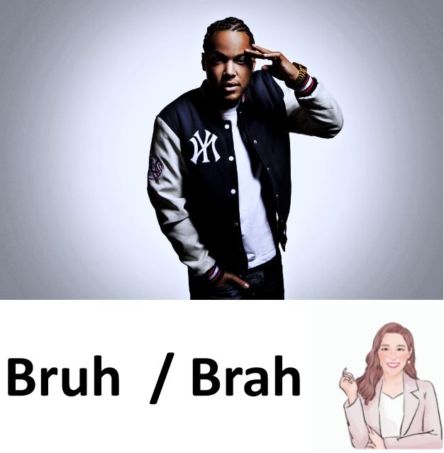 Bruh, Brah 뜻? 힙합에서 나오는 단어 : 네이버 블로그