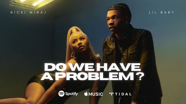 Do We Have A Problem? 니키미나즈 & 릴베이비 Nicki Minaj & Lil Baby 가사 / 해석 / 뮤비 ...