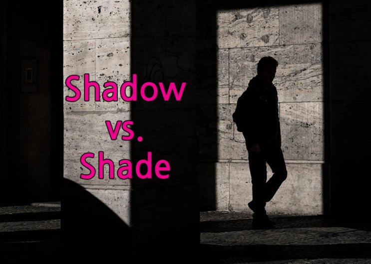 [틀리기 쉬운 영어 #25] 의미 혼동: Shadow vs. Shade? 예문을 통해 뜻을 확립하고 바르게 사용하자. 영어 ...
