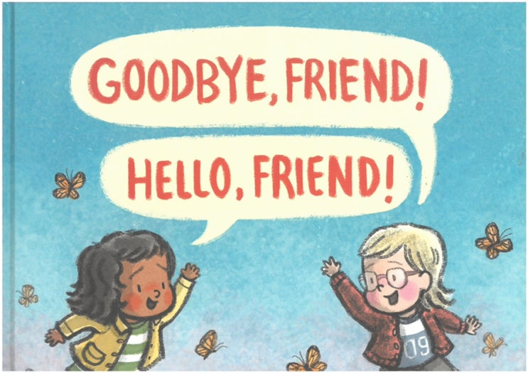 3학년 영어 그림책 수업] 첫 단원에 쓰기 좋은 Goodbye friend! Hello Friend! : 네이버 블로그