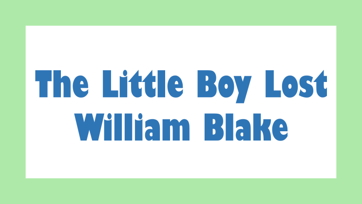William Blake - The Little Boy Lost : 네이버 블로그