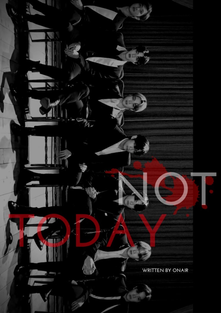 [방탄소년단빙의글]NOT TODAY 01 : 네이버 블로그