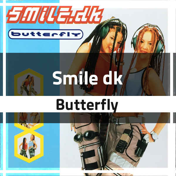 Smile dk - Butterfly, 신나는 팝송 : 네이버 블로그
