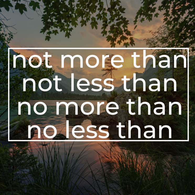 no more than / no less than, not more than / not less than 뜻 차이 : 네이버 블로그