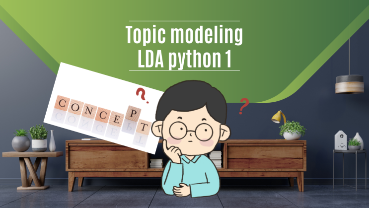[ LDA 이론 ] 파이썬 python 텍스트 마이닝 토픽 (topic) 모델링 잠재 디리클레 할당 LDA를 이용해 빅데이터 ...