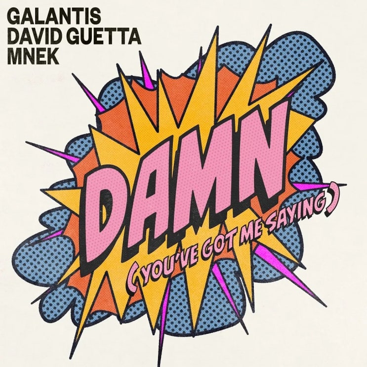 EDM추천 Galantis, David Guetta & MNEK - Damn (가사/해석/MV) : 네이버 블로그