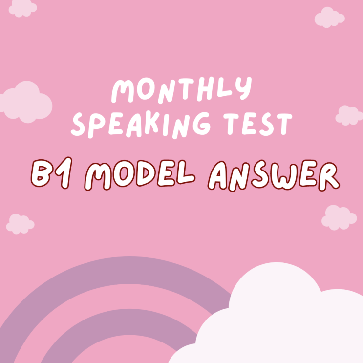 Speaking Test Model Answer (B1) : 네이버 블로그