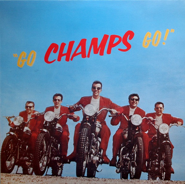 The Champs(챔스) - Go, Champs, Go!(1958) : 네이버 블로그