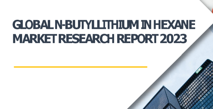 [유망산업] 글로벌 헥산 n-부틸리튬 (n-Butyllithium in Hexane) 시장조사보고서 - QYResearch(QY ...
