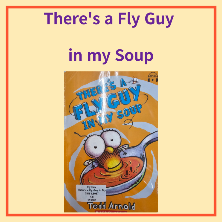 There's a Fly Guy in my Soup : 네이버 블로그