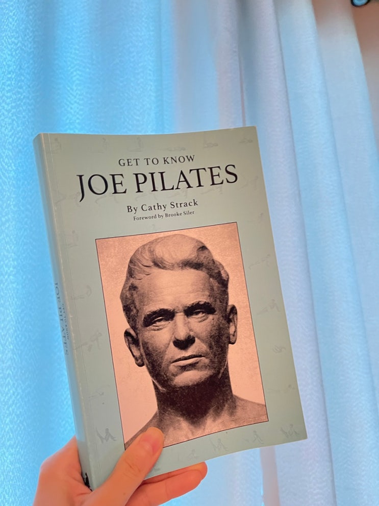 필라테스 역사 책 리뷰 | Get to Know Joe Pilates : 네이버 블로그