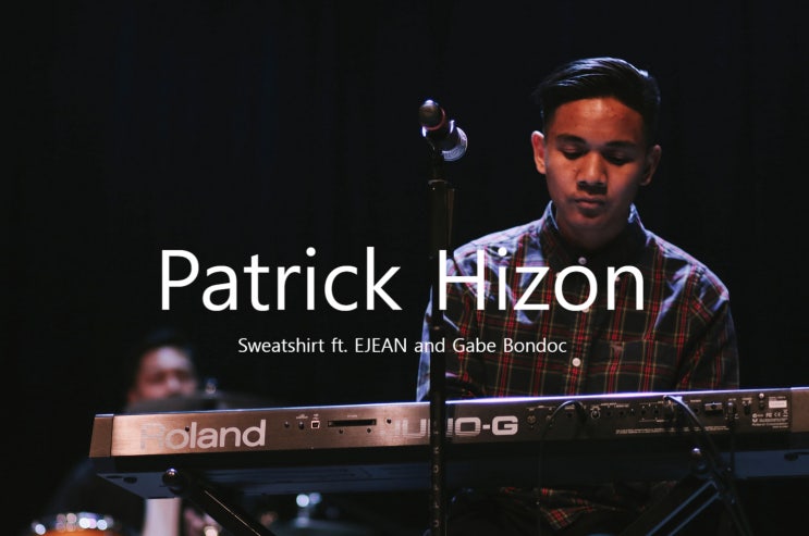 Sweatshirt by Patrick Hizon & EJEAN ft. Gabe Bondoc 가사 해석 뜻 듣기 : 네이버 블로그