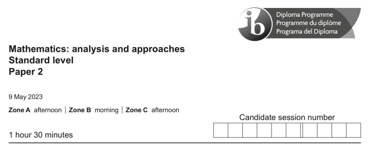 IB MATH AA SL PAST PAPER 2 Full Solution [IB MATH 기출문제] (2023 MAY TZ2) : 네이버 블로그