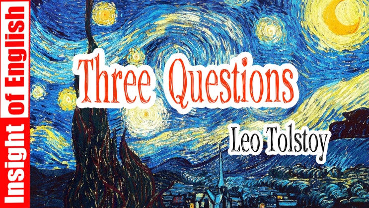Three Questions by Leo Tolstoy : 네이버 블로그