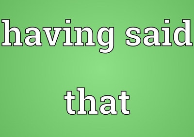 영어공부 :: Having said that : 네이버 블로그