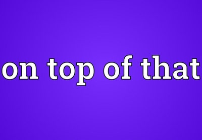 영어공부 :: On top of that : 네이버 블로그