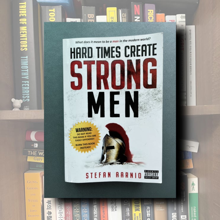Hard Times Create Strong Men - Stefan Aarnio : 네이버 블로그