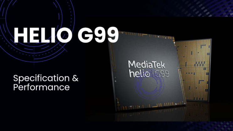 미디어텍 헬리오 G99(mediaTek Helio G99) 스펙 및 성능 벤치마크 점수 : 네이버 블로그