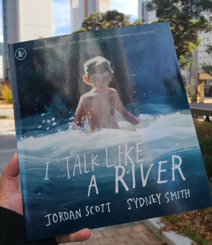 [원장 EJ의 그림책 연구] I talk like a river by Jordan Scott & Sydney Smith ...