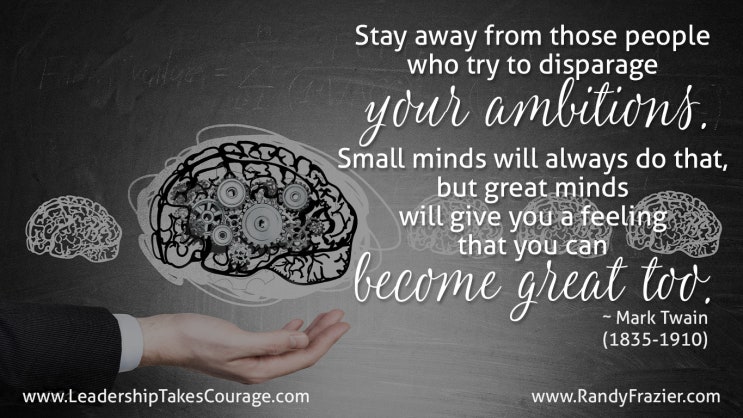 Stay away from those people who try to disparage your ambitions. : 네이버 블로그