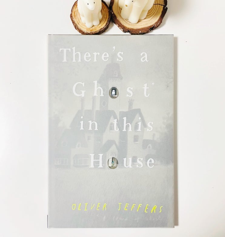 There's a Ghost in This House by Oliver Jeffers, 유령과의 숨바꼭질 놀이, 영어 그림책 ...