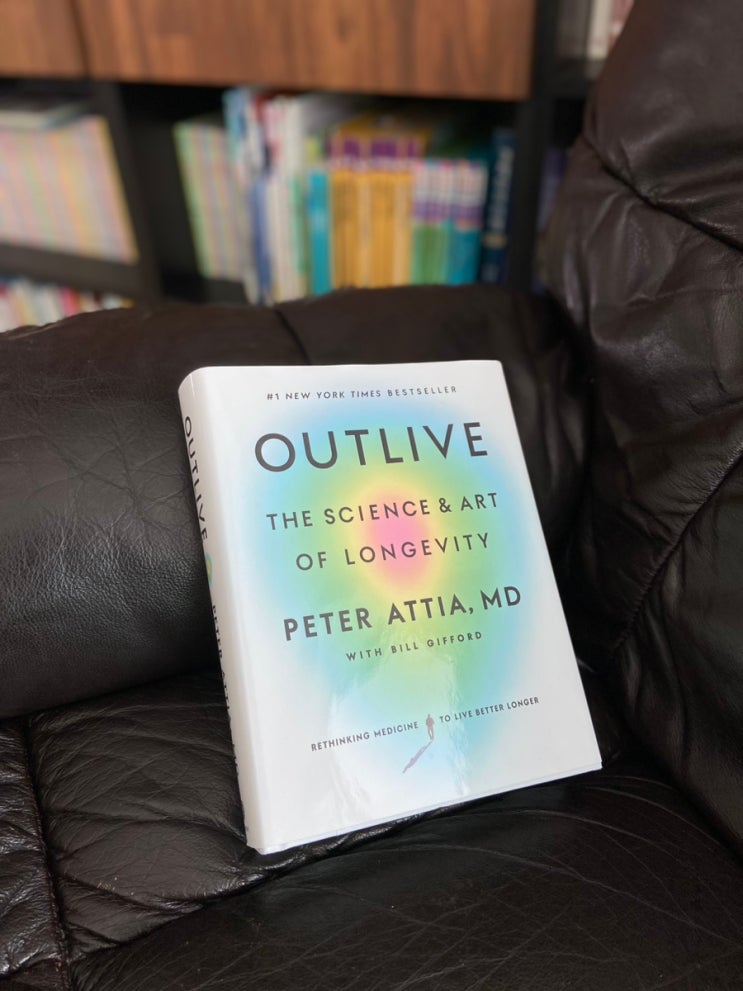 [원서]Outlive-Peter Attia : 네이버 블로그